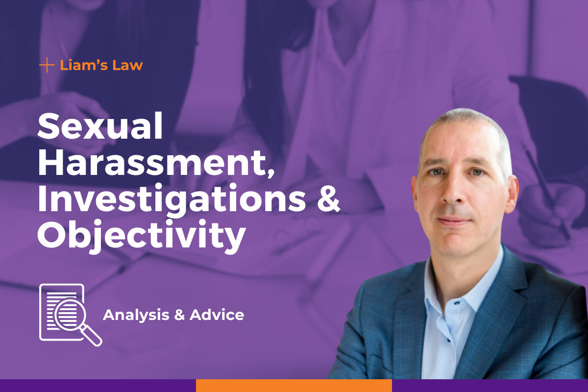 Liam’s Law – Why Objectivity and Due Process Matter in Workplace Investigations | Insight HR ...